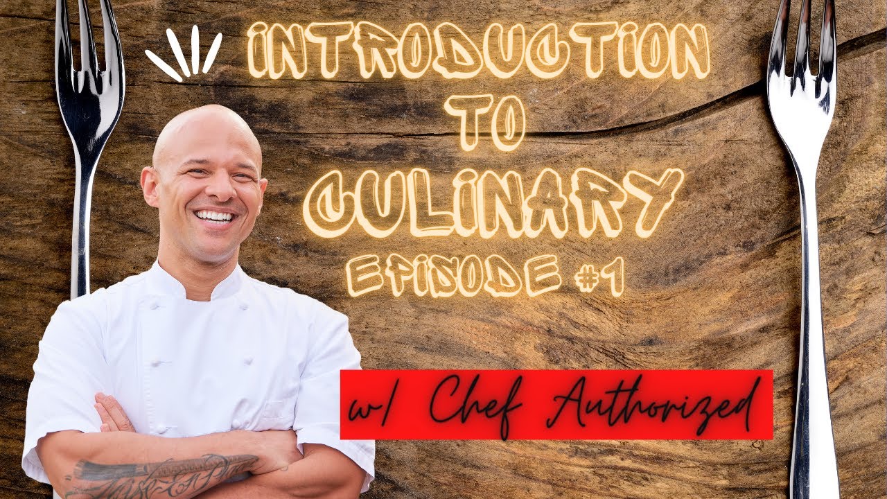 Episode #1 Intro to Culinary, what it takes to be a great Chef & how to get started in the kitchen