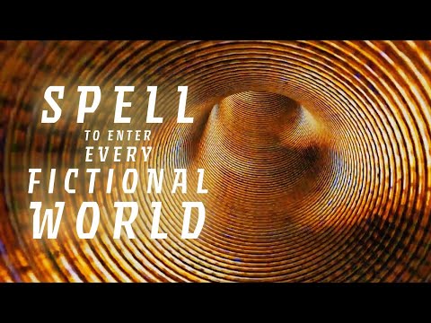 SPELL TO ENTER EVERY FICTIONAL WORLD YOU WANT