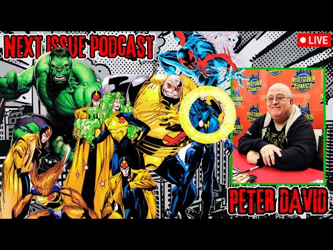 REMEMBERING COMIC WRITER PETER DAVID | NEXT ISSUE PODCAST LIVE