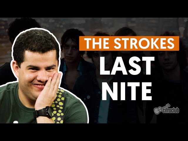 Cifra Club | LAST NITE - The Strokes (cifra com videoaula)