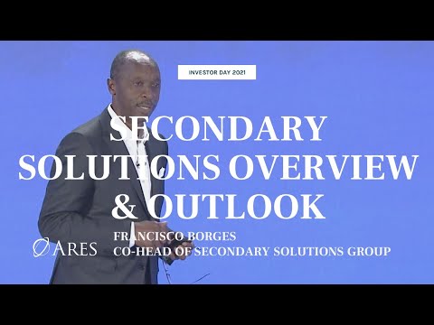 Secondary Solutions Overview and Outlook with Francisco Borges | Investor Day 2021