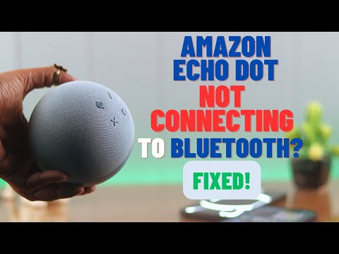 Amazon Echo Dot Not Connecting to Bluetooth? - Fixed!