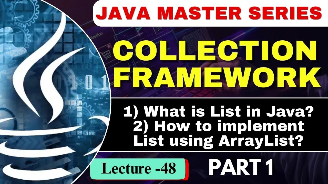 #48 Collection Framework in Java | What is List in Java? | How to implement List using ArrayList?