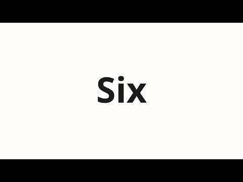 How to pronounce Six