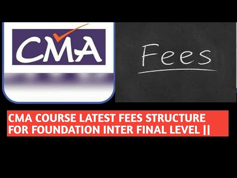 CMA COURSE LATEST FEES STRUCTURE FOR FOUNDATION INTER FINAL LEVEL ||