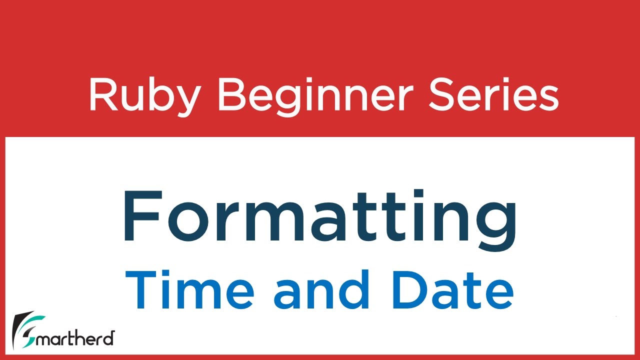#63 Ruby Tutorial : Formatting Time and Date - Part - 4