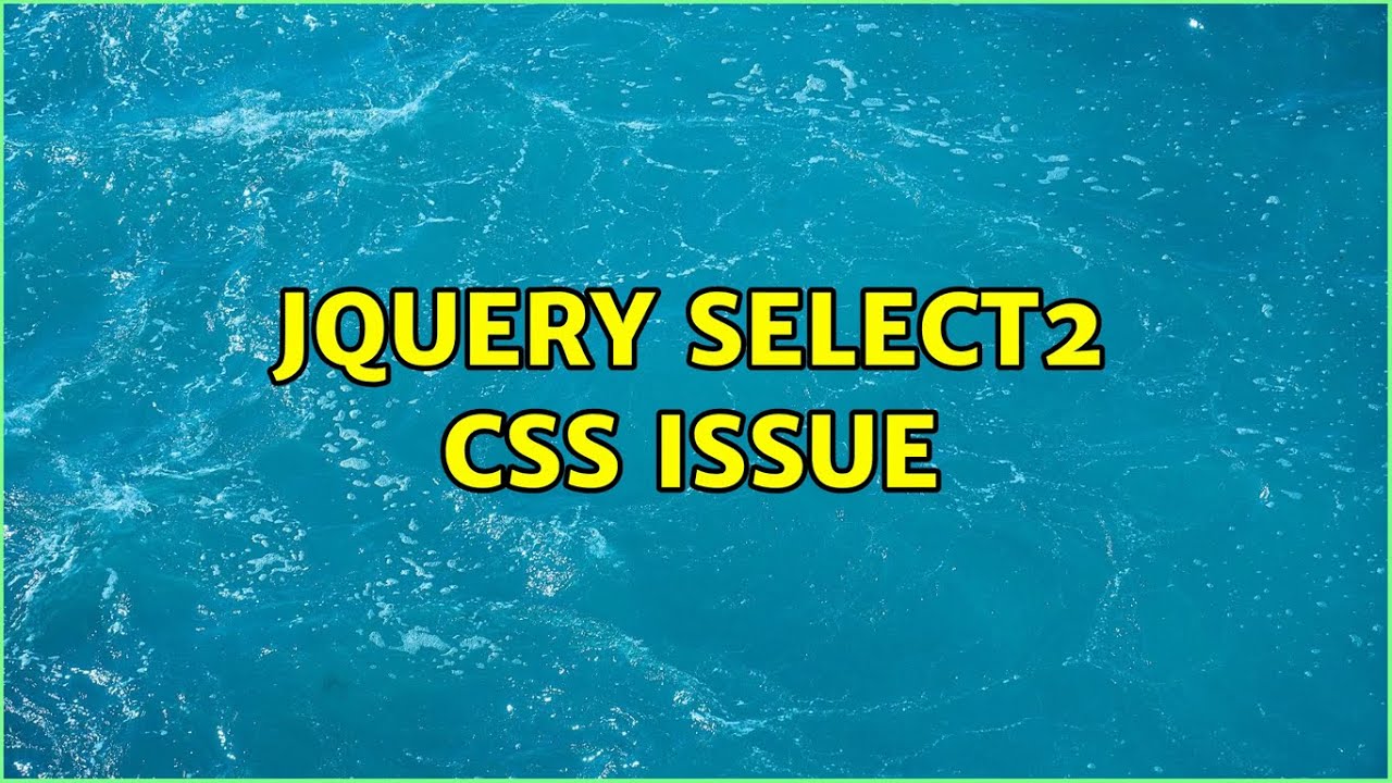 jQuery Select2 CSS issue