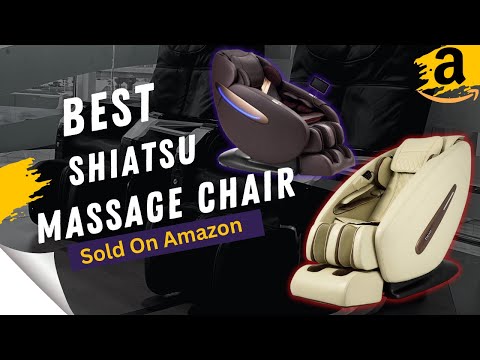 Top 5 Shiatsu Massage Chairs Sold On Amazon | Best Massage Chairs On Amazon Reviews