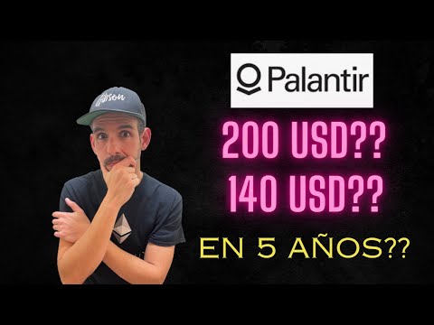 CAN PALANTIR BE AT $200 OR $140 IN 5 YEARS???