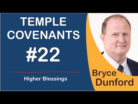 Bryce on Temple Covenants | 22 Higher Blessings