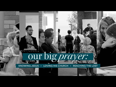 John 17:1-5; Philippians 3:1-10 - Our Big Prayer: Knowing Jesus