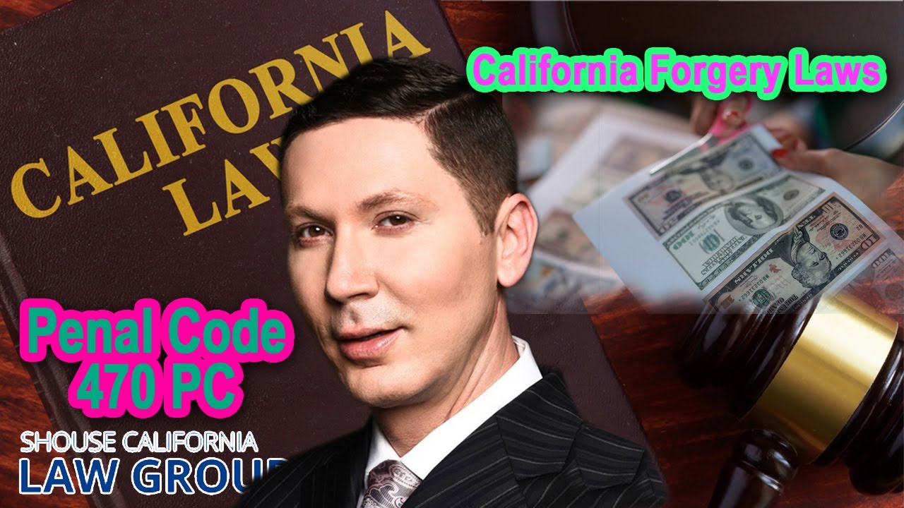 California Forgery Laws | Penal Code 470 PC