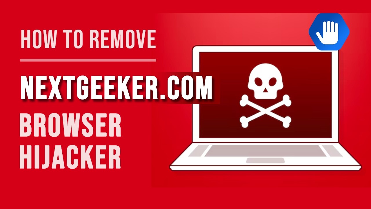 How to Remove Nextgeeker.com Browser Hijacker