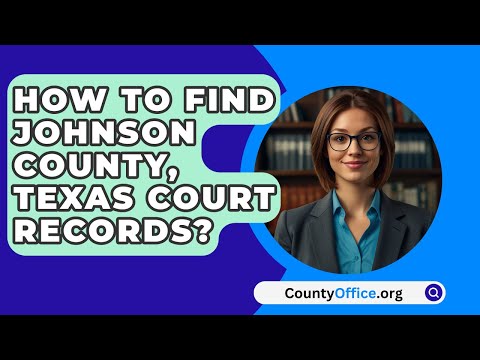 How To Find Johnson County, Texas Court Records? - CountyOffice.org