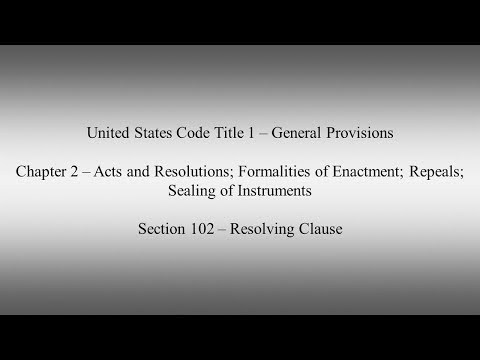 USC 1 Chapter 2 Section 102 Resolving Clause