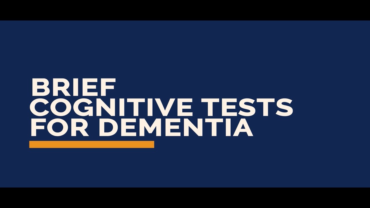 GERI Videos: Brief Cognitive Tests for Dementia