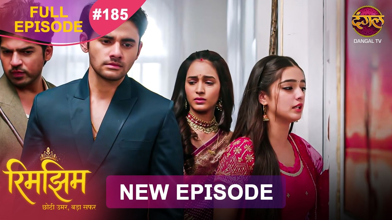 Rimjhim - Choti Umar Bada Safar | Full Episode 185 | 18 April 2026 | Full HD #Newepisode | Dangal TV