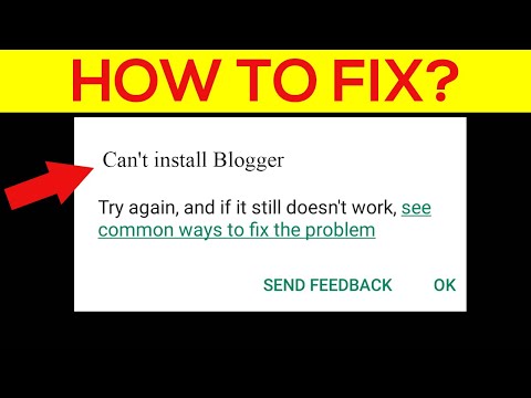 How To Fix Can't Install Blogger App Error On Google Playstore Android & Ios - Cannot Install App