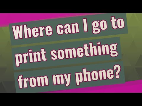 Where can I go to print something from my phone?