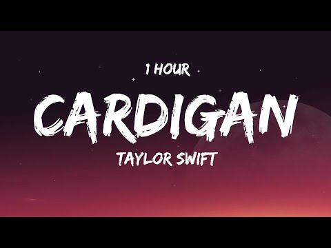 [ 1 HOUR ] Taylor Swift - Cardigan (Lyrics)