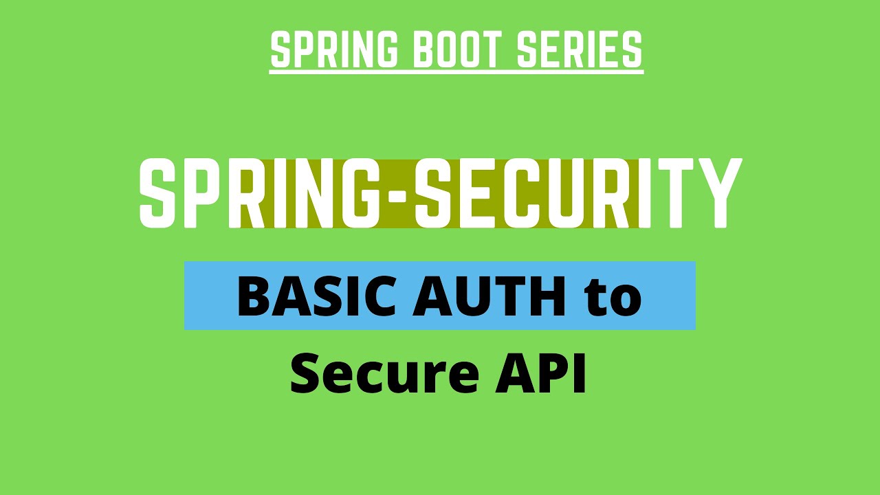 Spring Boot Tutorial - API security with basic auth #11