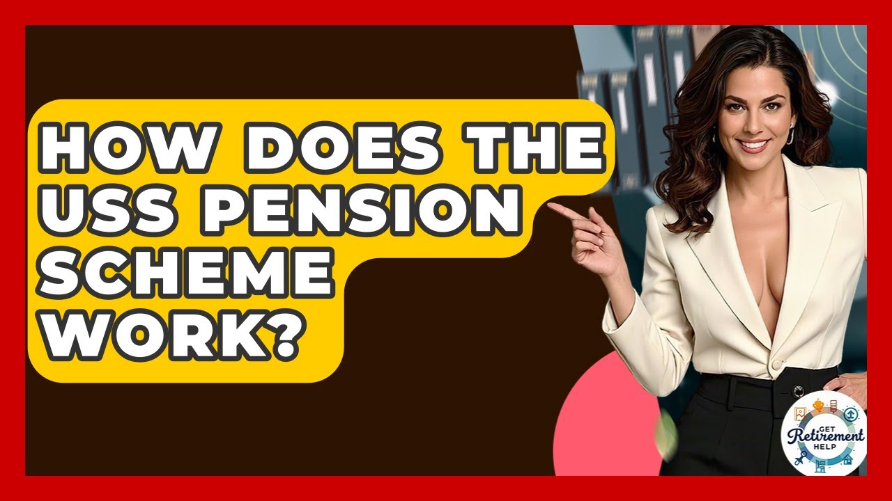 How Does The USS Pension Scheme Work? - Get Retirement Help