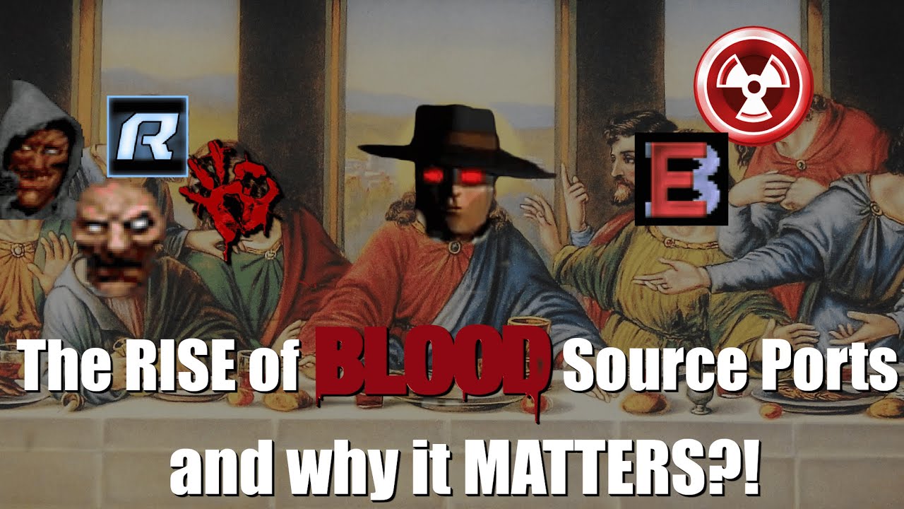 The Rise of BLOOD Source Ports and why it MATTERS?!