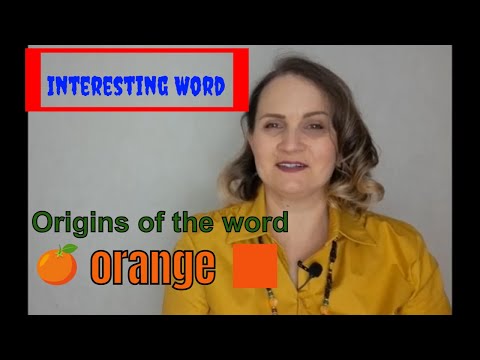 Interesting Word | Origins of the word ORANGE