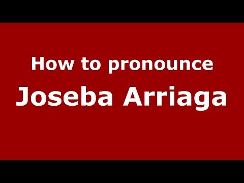 How to pronounce Joseba Arriaga (Spanish/Spain) - PronounceNames.com