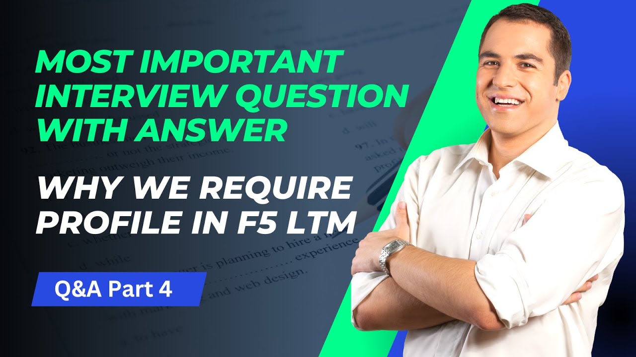 Lecture 4: F5 (BIG-IP) LTM Interview Question with Answer -Why We Require Profile in F5 LTM