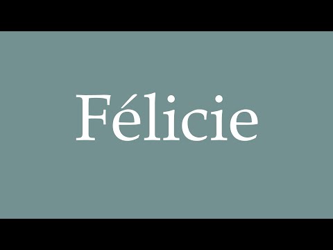 How to Pronounce ''Félicie'' Correctly in French