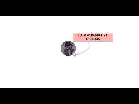 Upload Photo Like Facebook Profile Picture With HTML, CSS & JS