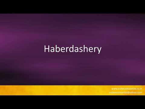 How to pronounce "Haberdashery".
