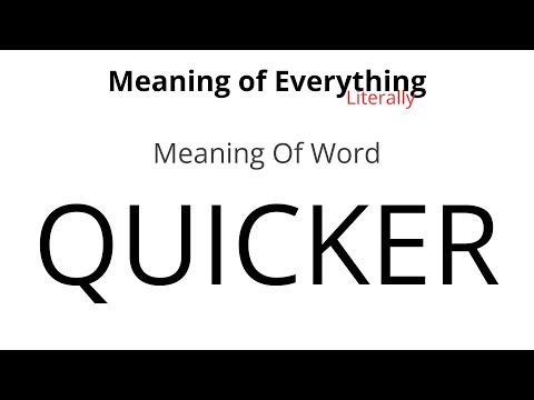 Meaning of Word - Quicker Meaning