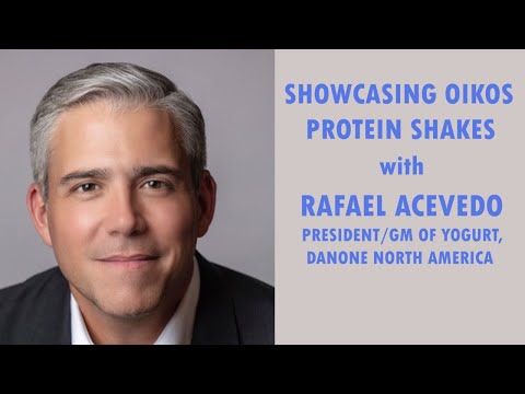 Showcasing Oikos Protein Shakes with Danone North America President/GM of Yogurt Rafael Acevedo