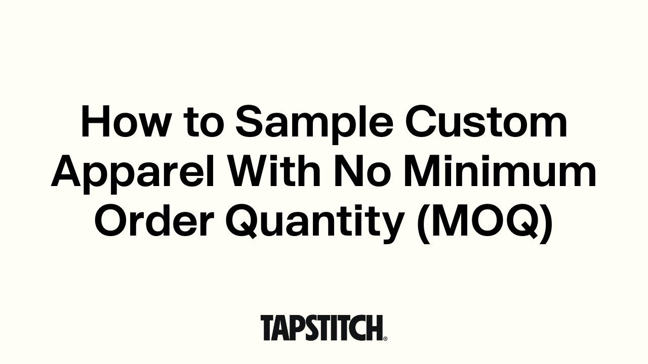 How to Sample Custom Apparel With No Minimum Order Quantity (MOQ) I Part 1
