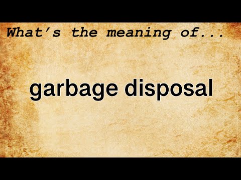 Garbage Disposal Meaning : Definition of Garbage Disposal