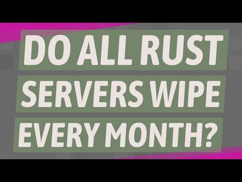 Do all Rust servers wipe every month?