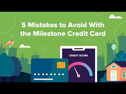 Mistakes to Avoid With the Milestone Credit Card