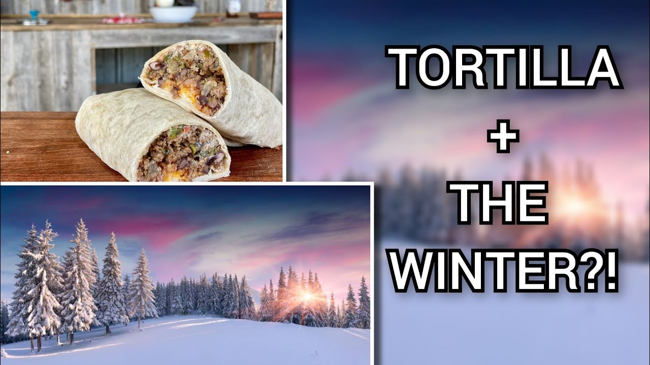 How Would You Describe a Tortilla in the Winter?