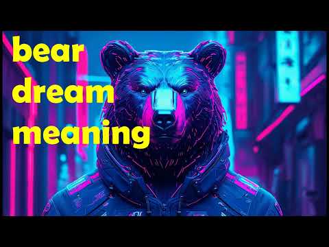 dream about bears/bear dreams meaning/interpretation/symbolism/black/grizzly/polar/chased/attacking