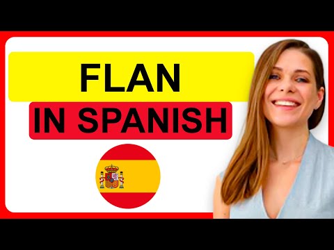 ✅How to Say FLAN in Spanish ✏️How to Write and Pronounce FLAN in Spanish.