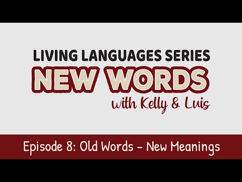 Living Language Series: E8 Old Words - New Meanings