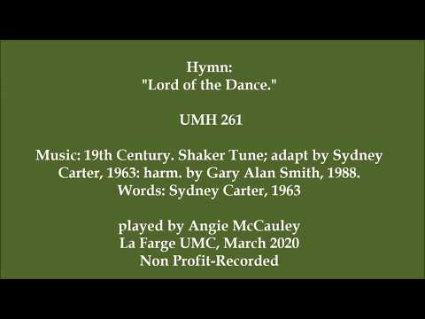 Hymn: "Lord of the Dance." UMH 261 played by Angie McCauley. La Farge UMC, March 2020