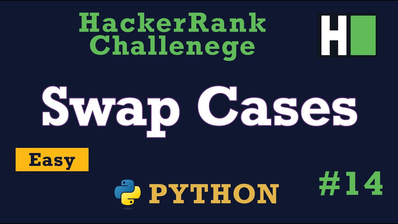 14. Swap Cases: Hackerrank | Python Solution Explained
