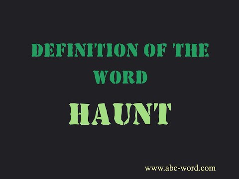 Definition of the word "Haunt"