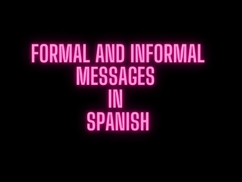 How to send formal and informal messages in Spanish?
