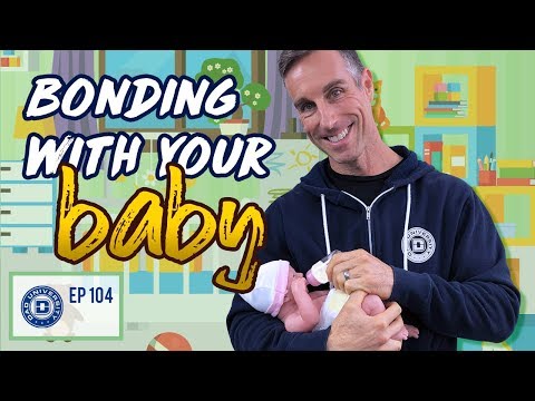 Bonding with Baby - How New Dads Can Bond With Their Newborn | Dad University