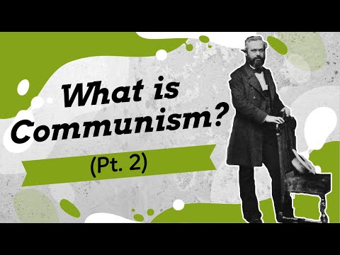 What is Communism: A Simple Explanation, Pt. 2