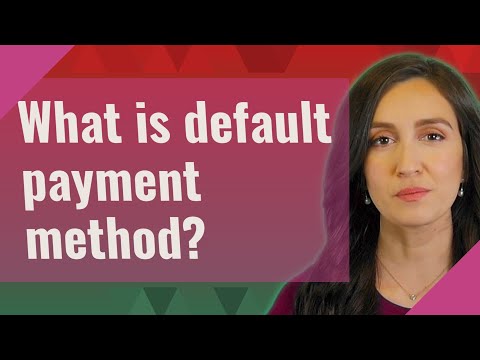 What is default payment method?